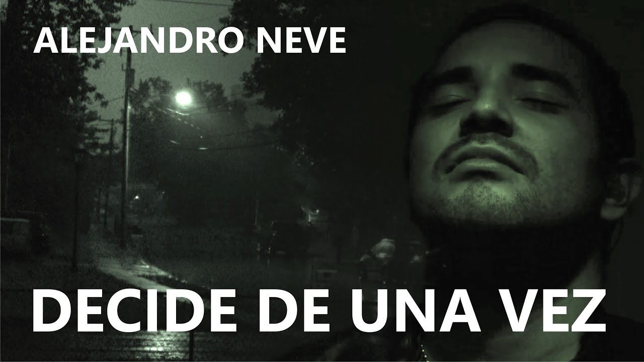"Decide De Una Vez" (Video Oficial HD) - Alejandro Neve - YouTube Music