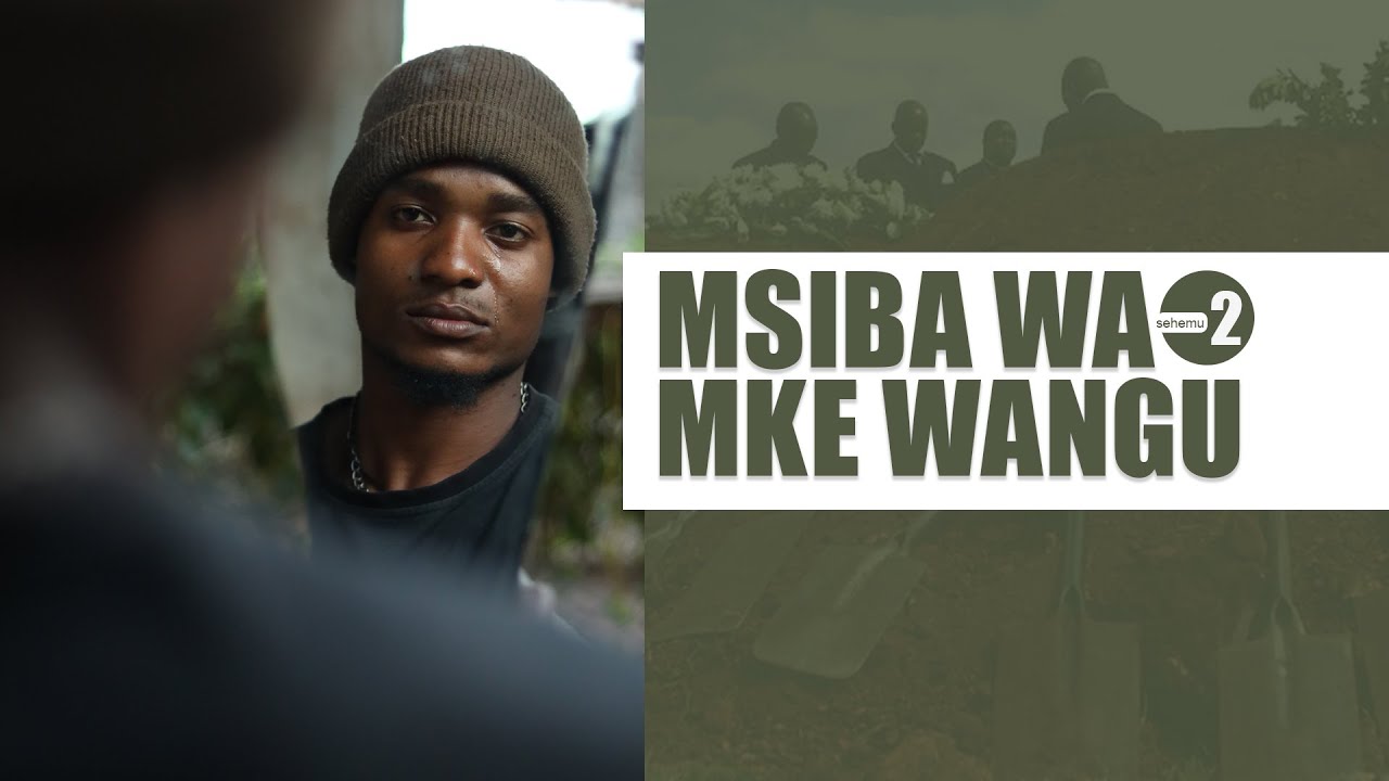 MSIBA WA MKE WANGU - YouTube