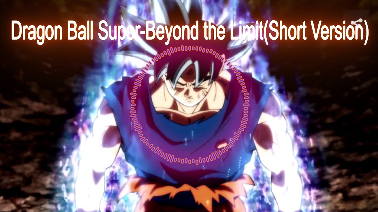 Dragon Ball Super-Beyond the Limit(Short Version) - YouTube