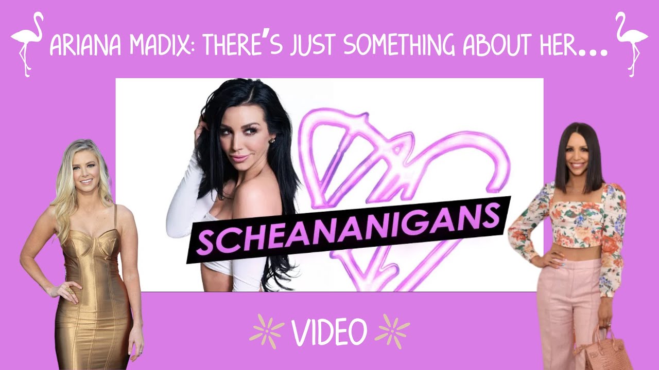 Scheananigans | Scheana Shay | Ft. Ariana Madix | There’s Just Something About Her… | FULL VIDEO ...