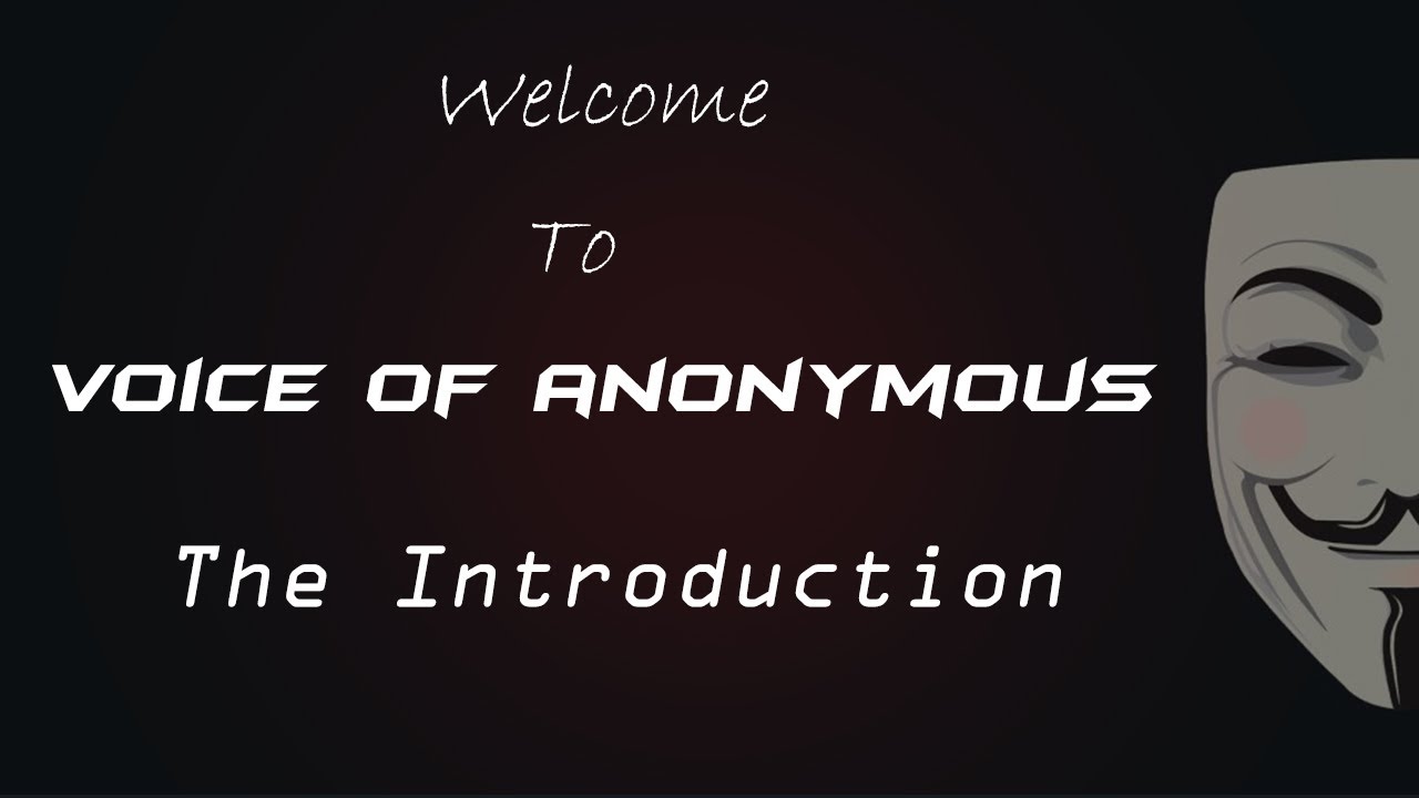 Voice of anonymous - The Introduction - YouTube