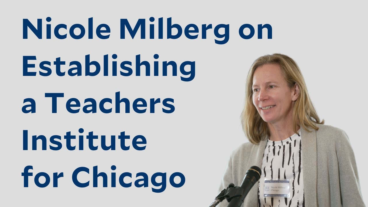 Nicole Milberg on Establishing a Teachers Institute for Chicago - YouTube