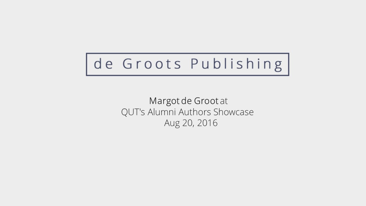 Margot de Groot at QUT 2016 Alumni Authors Showcase - YouTube