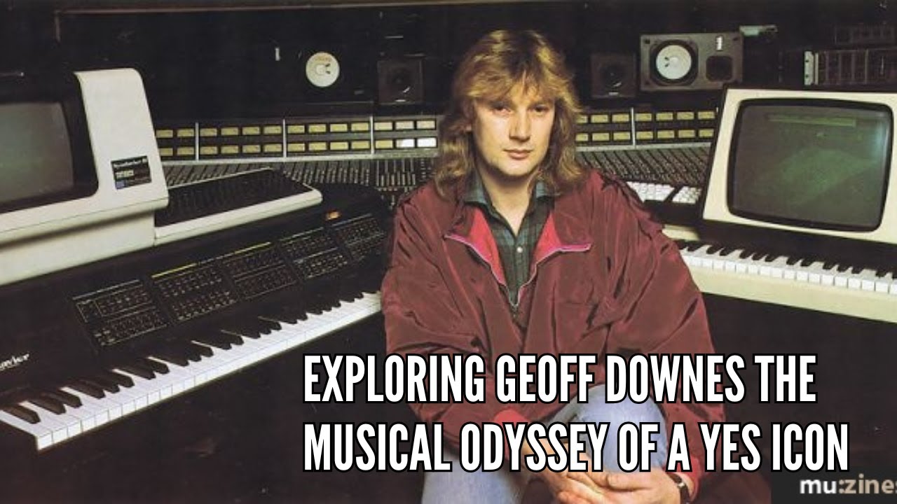 Exploring Geoff Downes The Musical Odyssey of a Yes Icon - YouTube
