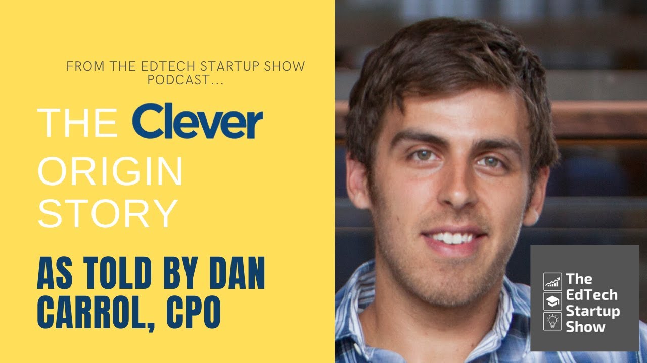 How the EdTech Startup Clever Started | Dan Carroll - YouTube