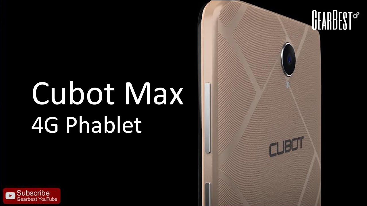 Appearance Presentation: Cubot Max 4G Phablet - Gearbest.com - YouTube