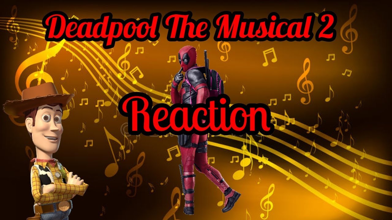 Woody Fan360 Watches Deadpool The Musical 2- Ultimate Disney Parody ...