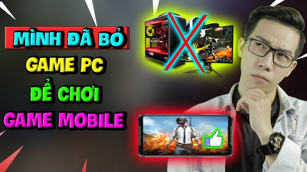 Game Vlog #2: Vì Sao Mình Bỏ Game PC Để Chơi Game Mobile | Toại Tinh Tế ...