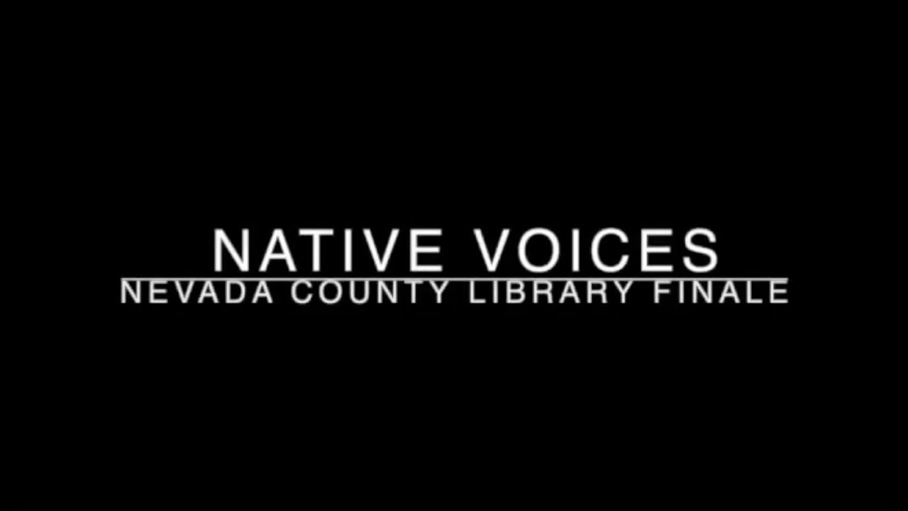 Nevada County Library Finale: Native Voices - YouTube