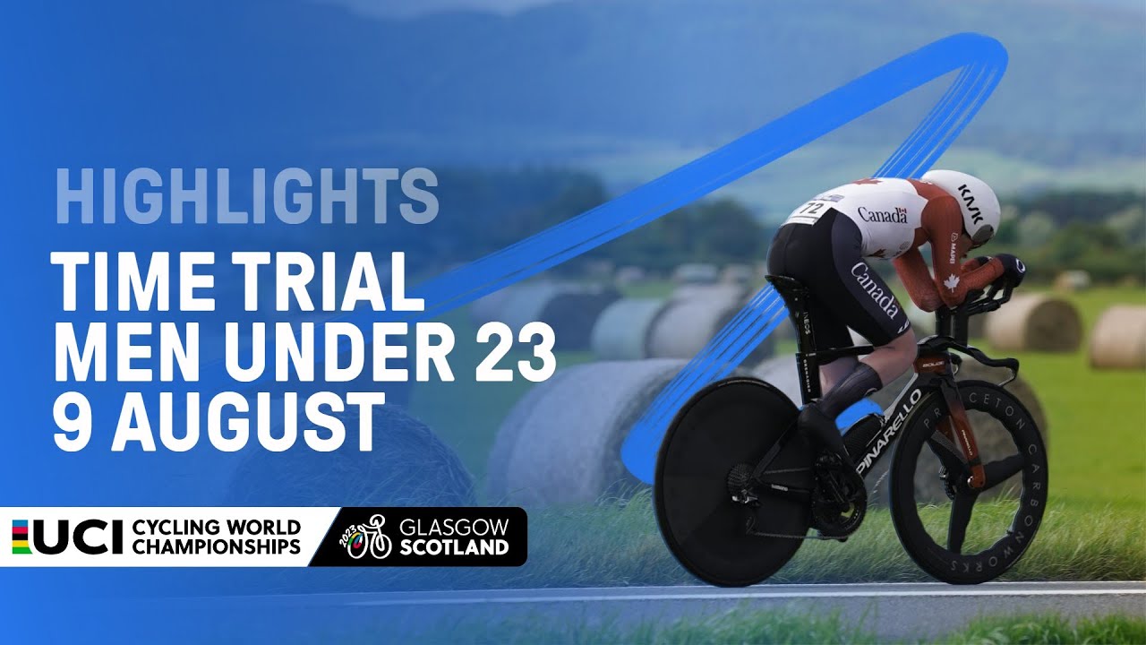 Men Under 23 Time Trial Highlights - 2023 UCI Cycling World ...