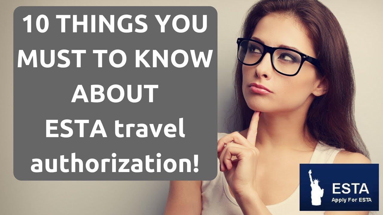 What 10 Things YOU Must To Know About ESTA Travel Authorization Visa what-10-things-you-must-to-know-about-esta-travel-authorization-visa