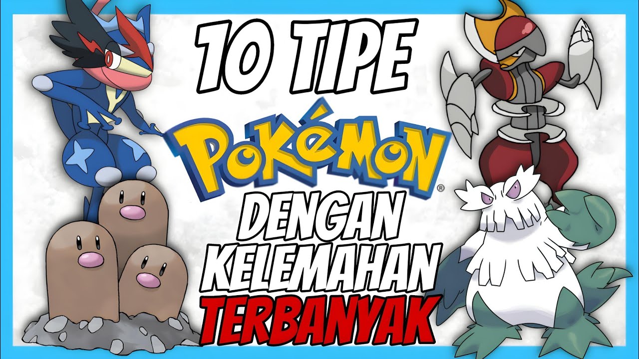 10 TIPE POKEMON DENGAN KELEMAHAN TERBANYAK - YouTube