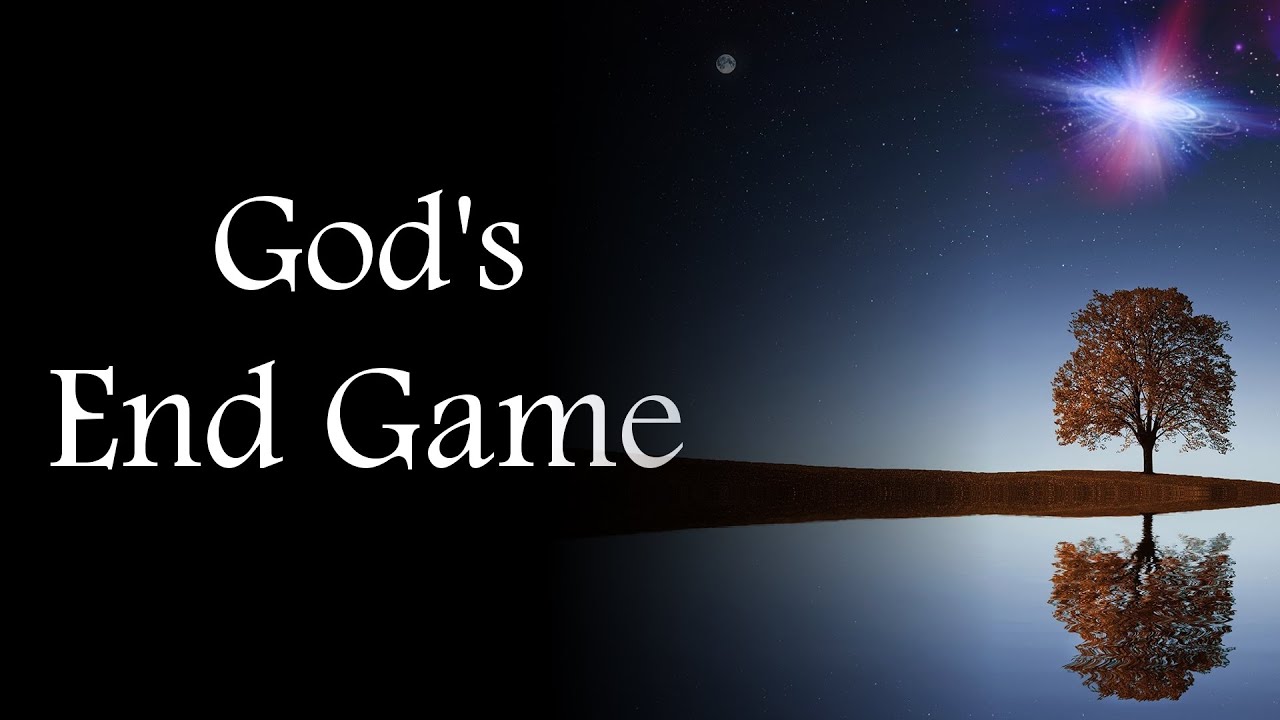 God's End Game - YouTube