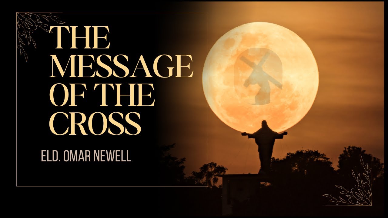 The Message of the Cross: A Call to Salvation and Hope : Omar Newell # ...