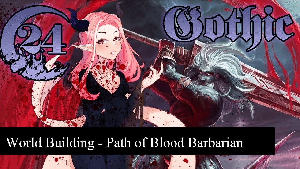 Gothic Homebrew World Building - 24 - Path of Blood Barbarian - 5e D&D ...