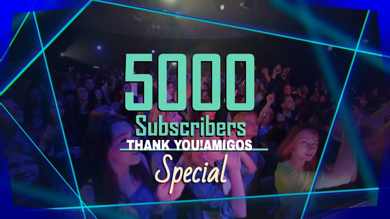 5000 Subscribers Special! Thank you YouTube! - YouTube