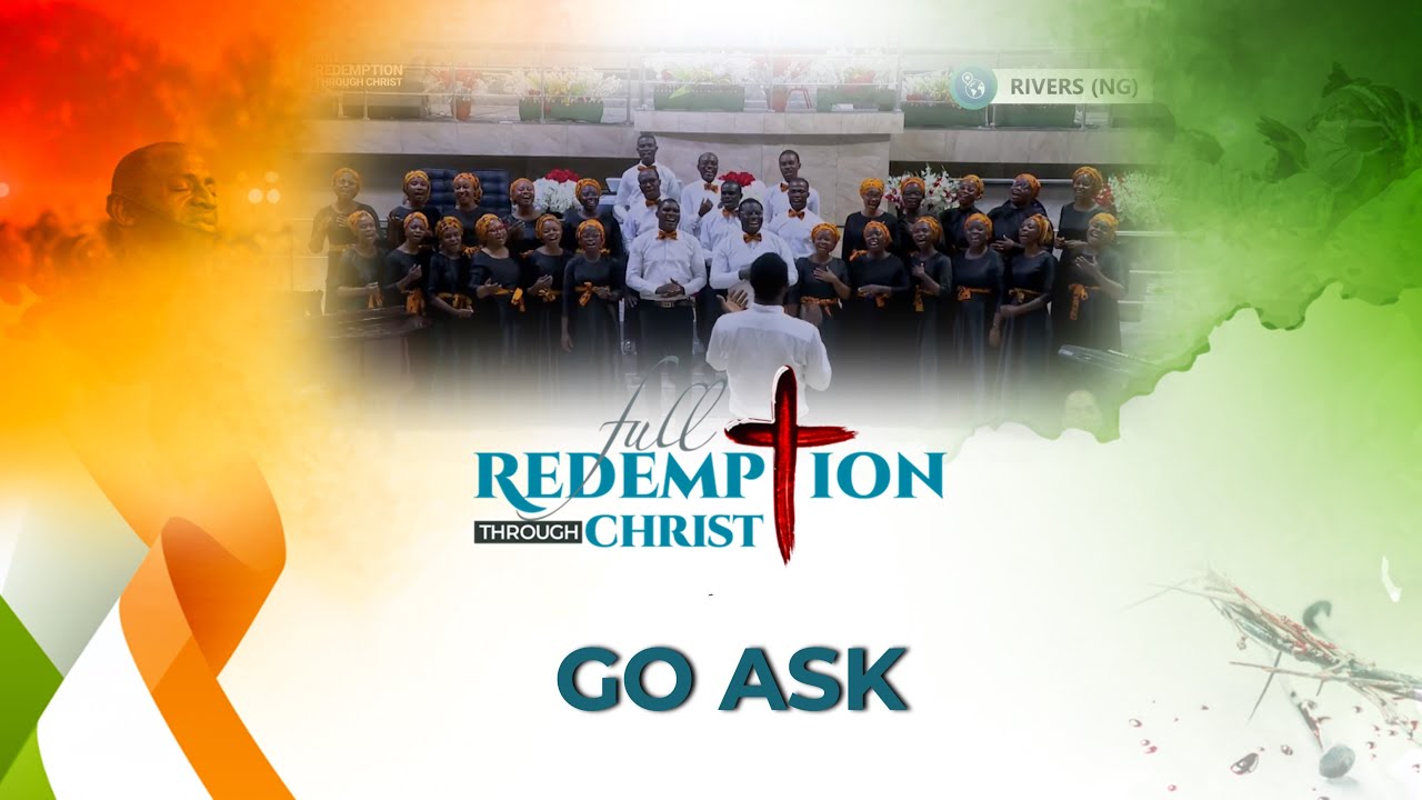 Go Ask by DCLM Rivers Choir || Day 3 || Full Redemption || GCK - YouTube