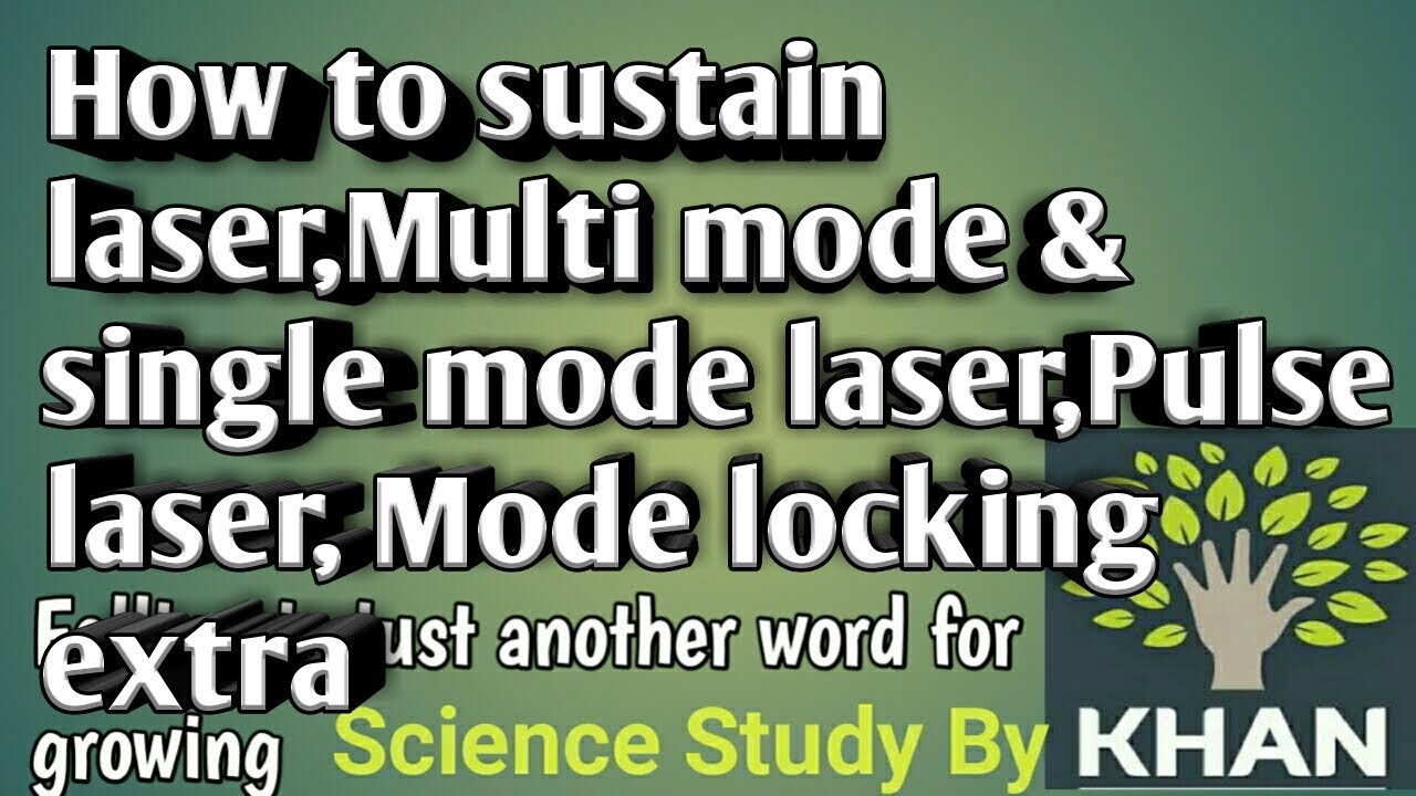 How to sustain a laser, Multi mode laser, single mode laser, pulse ...
