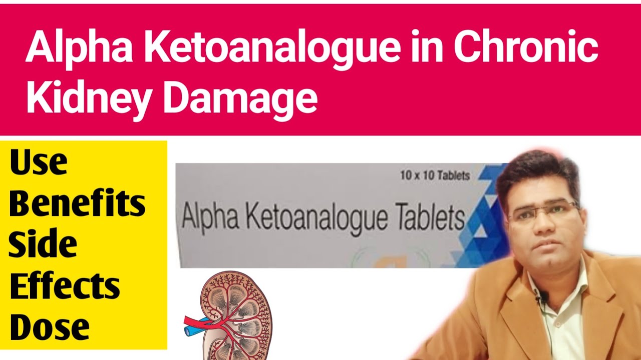 Alpha Ketoanalogue Tablet for Chronic Kidney Disease | Benefits Side ...