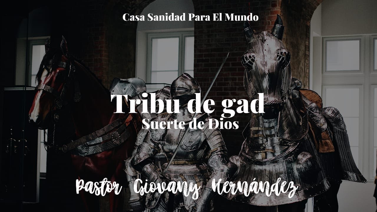 Tribu de Gad Suerte de Dios, Pastor Giovany Hernandez - YouTube