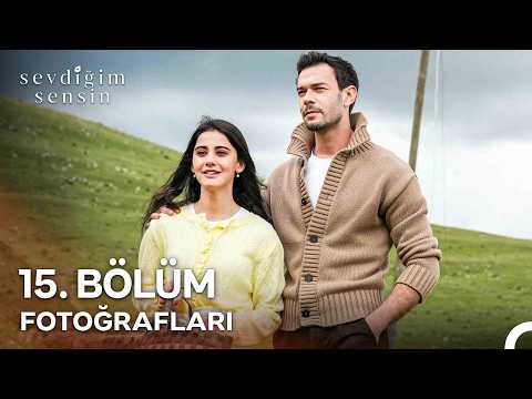 Sevdiğim Sensin 15. Bölüm Fotoğrafları 📷