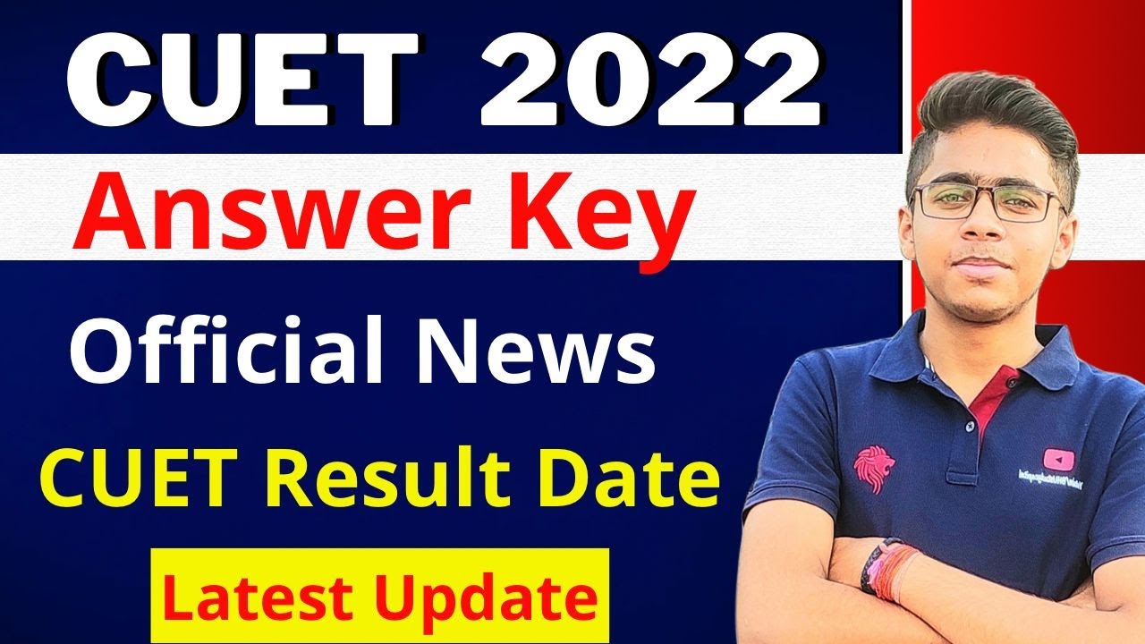 CUET UG Answer Key 2022 Latest Update || CUET Result Date Official ...