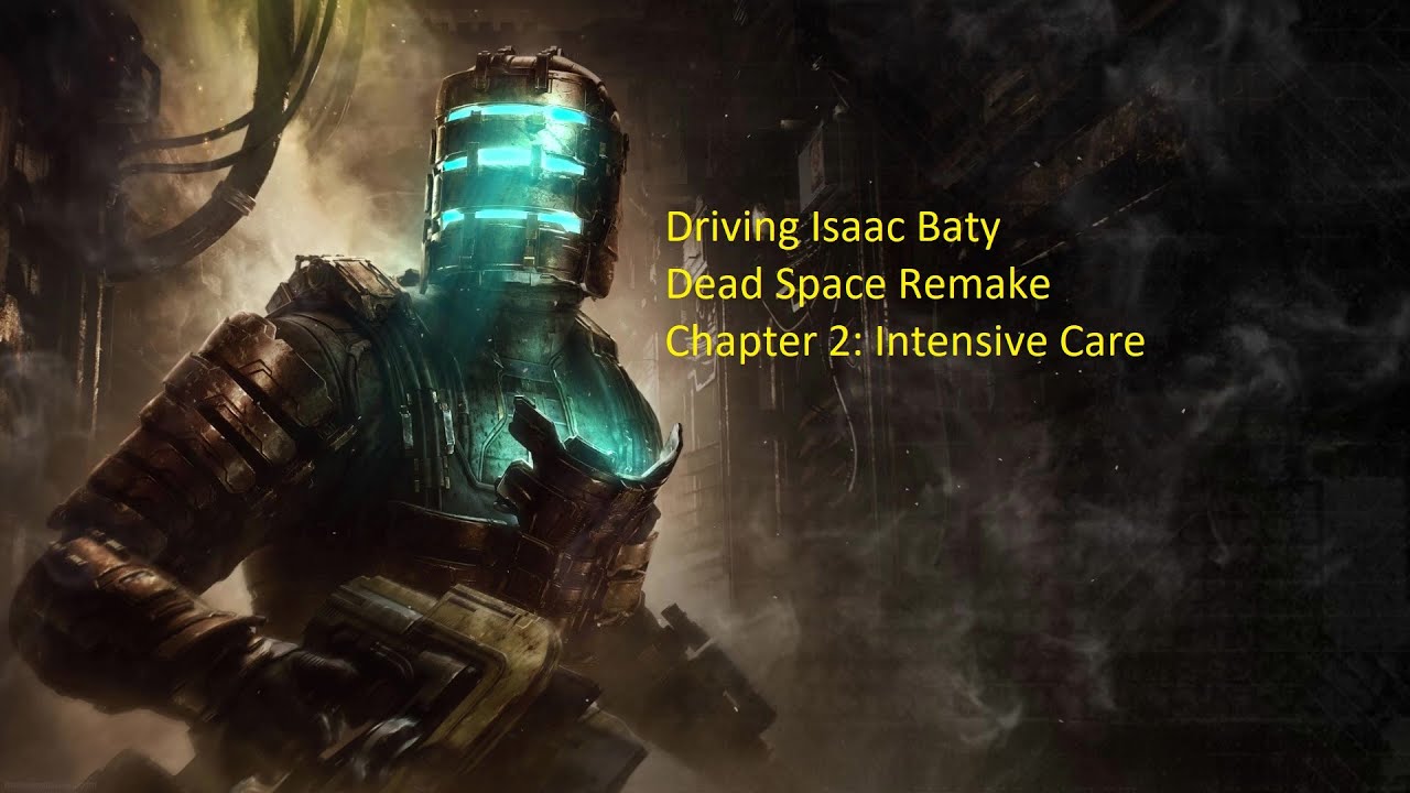 Driving Isaac Baty - Dead Space Remake Chapter 2: Intensive Care - YouTube