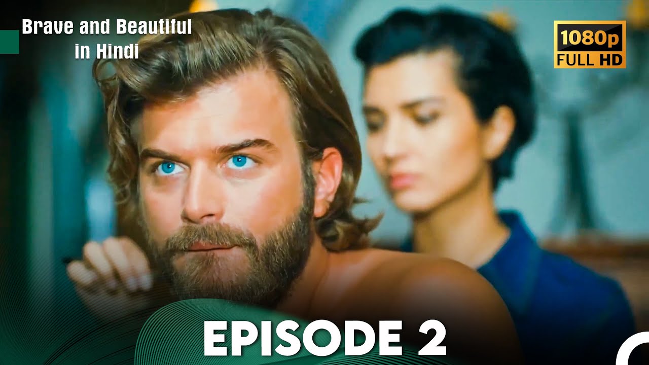 Brave and Beautiful in Hindi - Episode 2 Hindi Dubbed (FULL HD) - YouTube