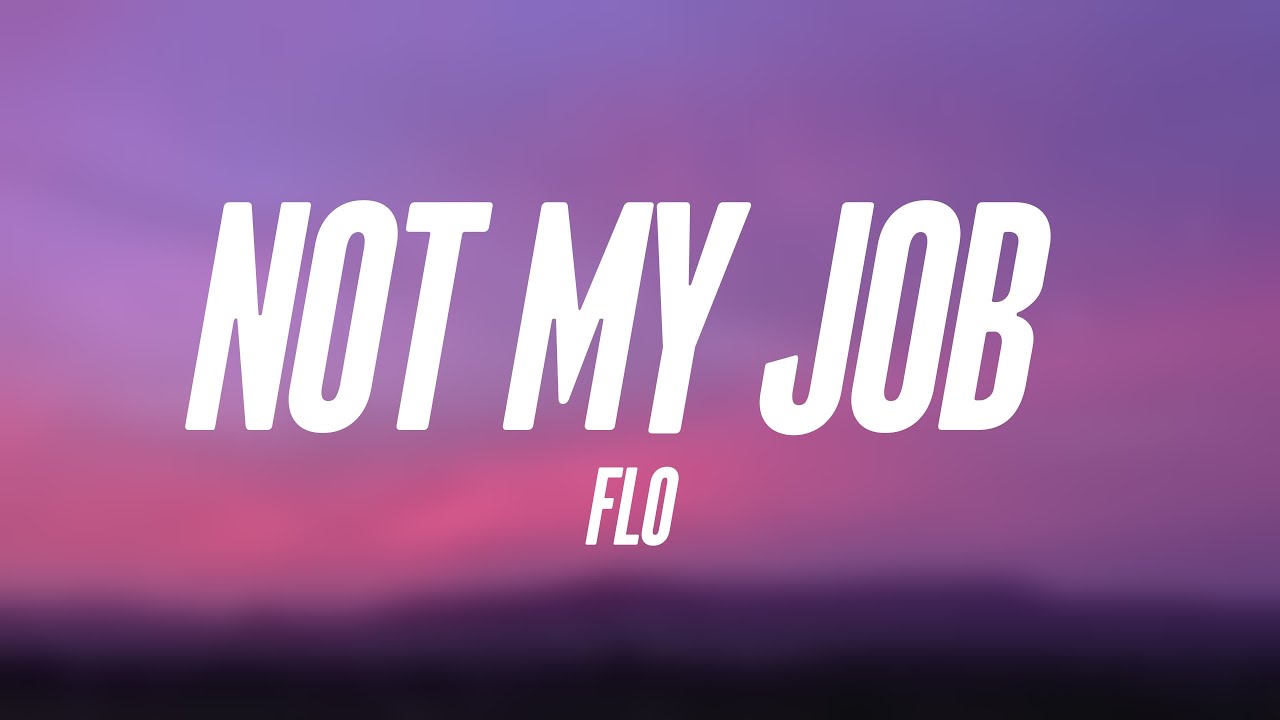 Not My Job - FLO (Visualized Lyrics) 🦈 - YouTube