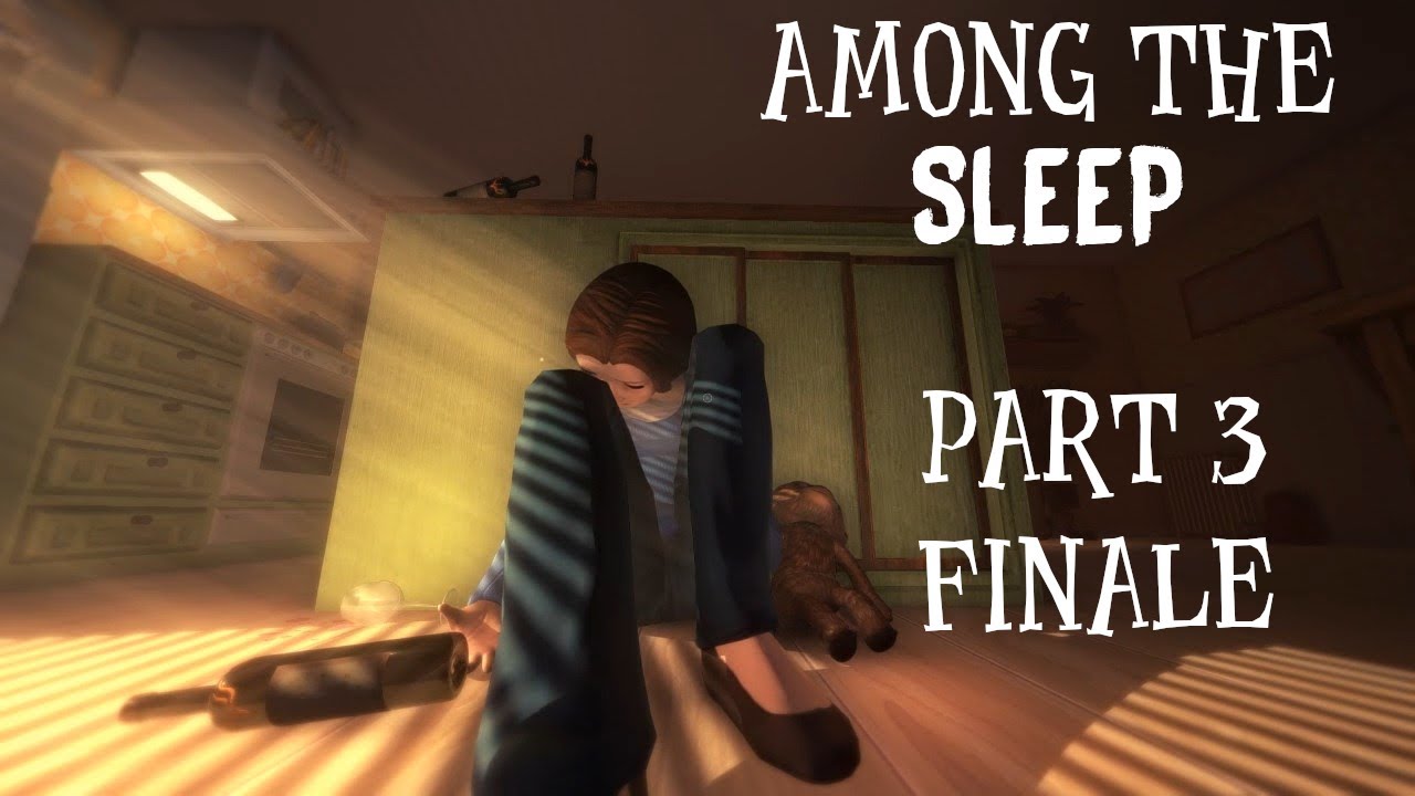Among the Sleep - Part 3 (ENDING) | ESCAPE YOUR CHILDHOOD NIGHTMARES ...