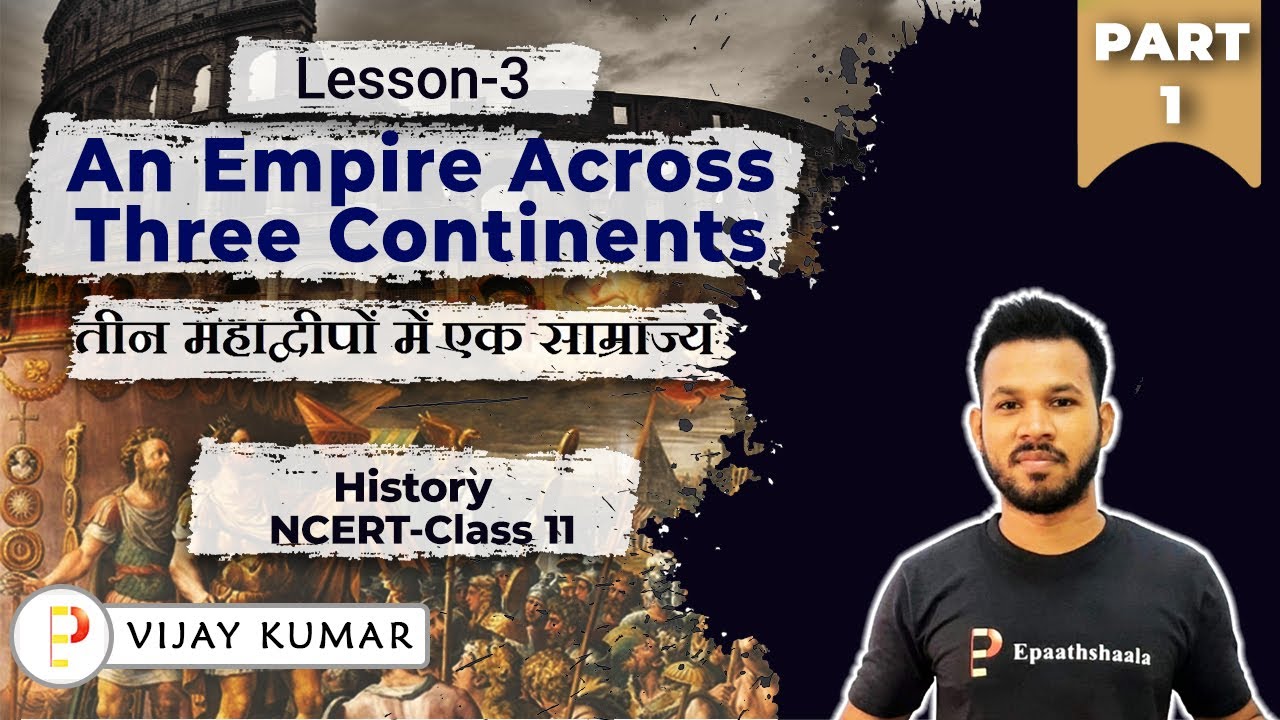 NCERT CH-3 AN EMPIRE ACROSS THREE CONTINENTS |Class 11 History | New ...