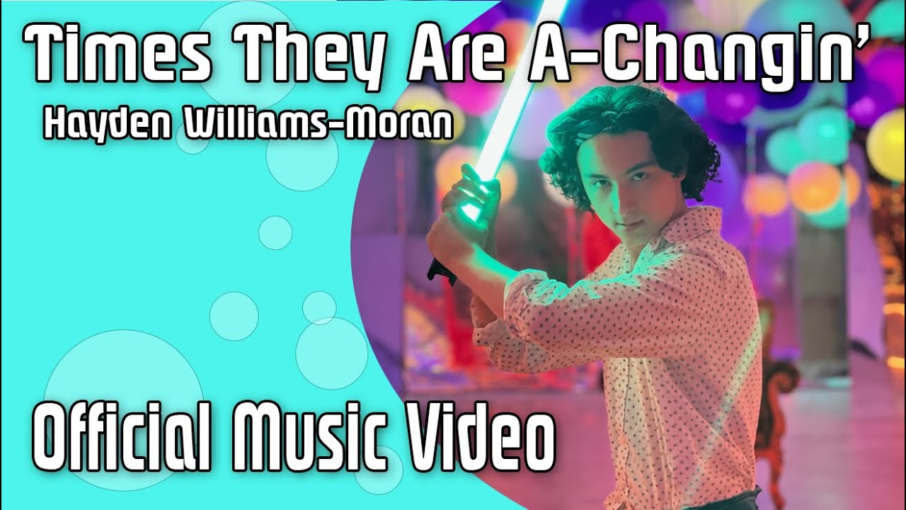 Hayden Williams-Moran-“The Times They Are A-Changin”(Official Music ...