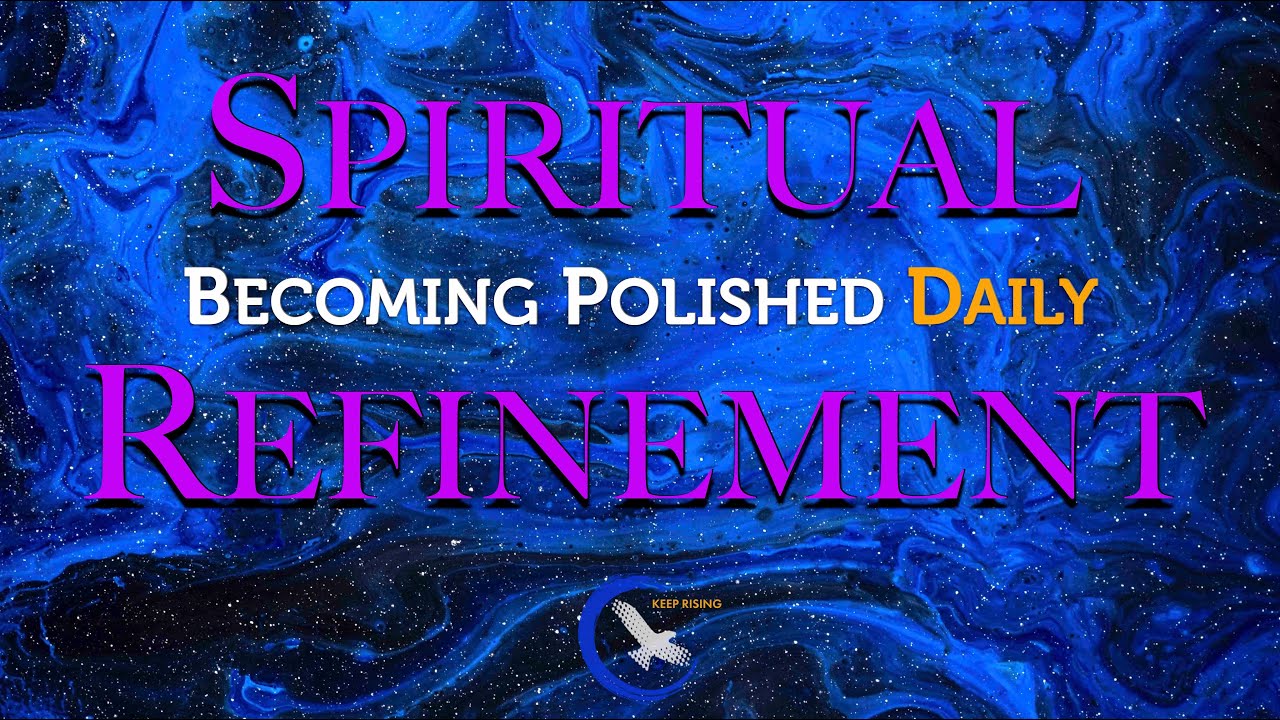 Spiritual Refinement | Becoming Polished Daily | Pastor Antonio Madison ...