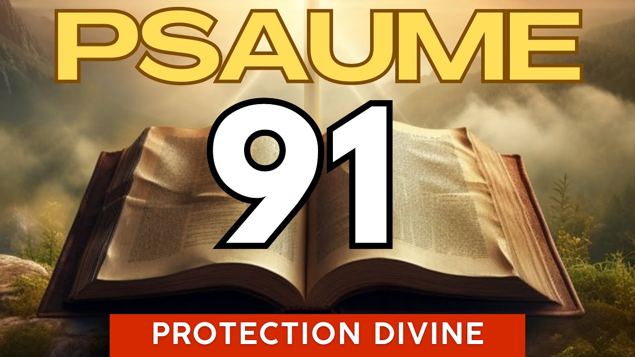 PUISSANT PSAUME DE PROTECTION DIVINE/ PSAUME 91 - YouTube