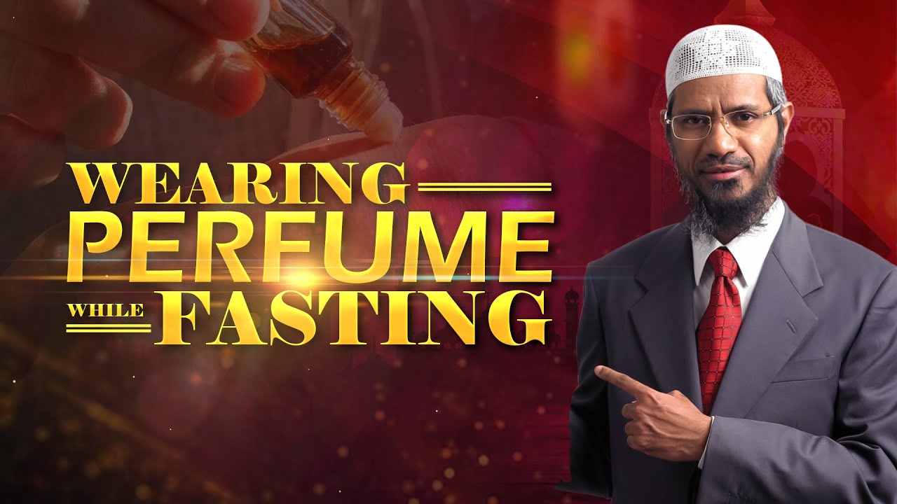 Wearing Perfume while Fasting - Dr Zakir Naik - YouTube