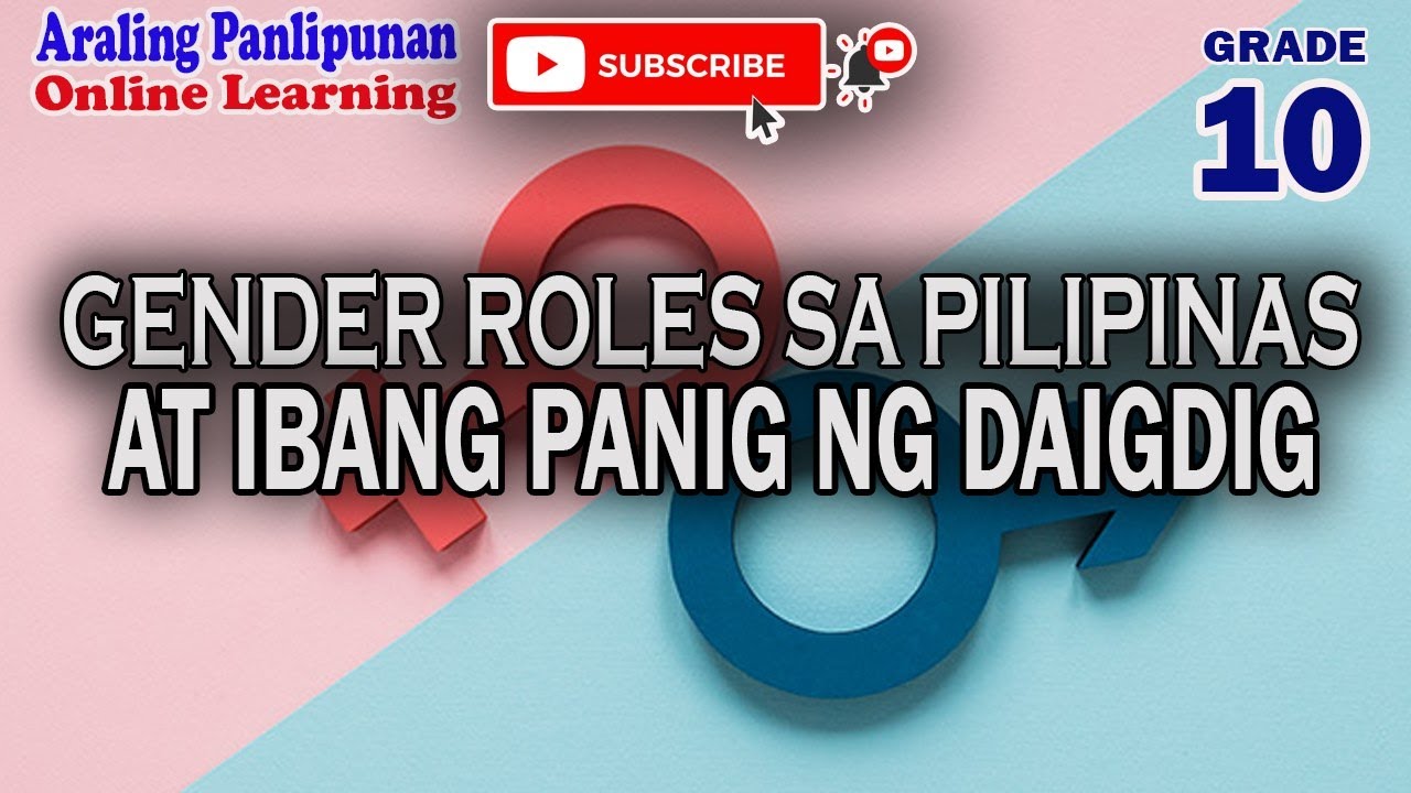 ARALPAN 10 | GENDER ROLES SA PILIPINAS AT IBANG PANIG NG DAIGDIG - YouTube