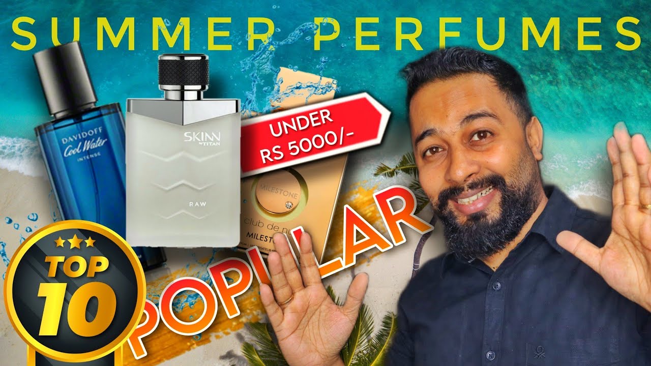 Top 10 Popular Summer Perfumes From 1000 To 5000 Rupees For 2023 - YouTube