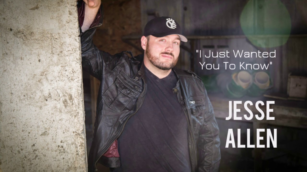 Jesse Allen- I Just Wanted You To Know (Audio) - YouTube