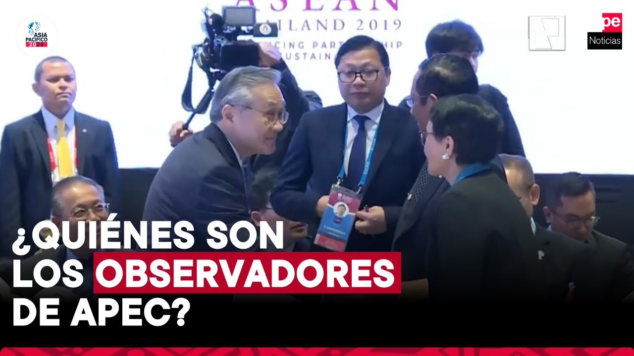 ¿Quiénes son los observadores de APEC? | "Asia Pacífico 2024" - YouTube