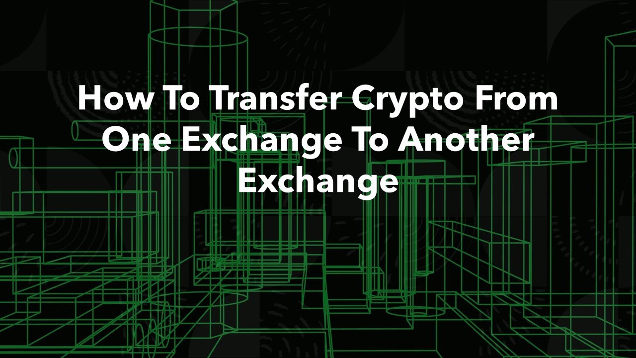 How To Transfer Crypto From One Exchange To Another Exchange - YouTube
