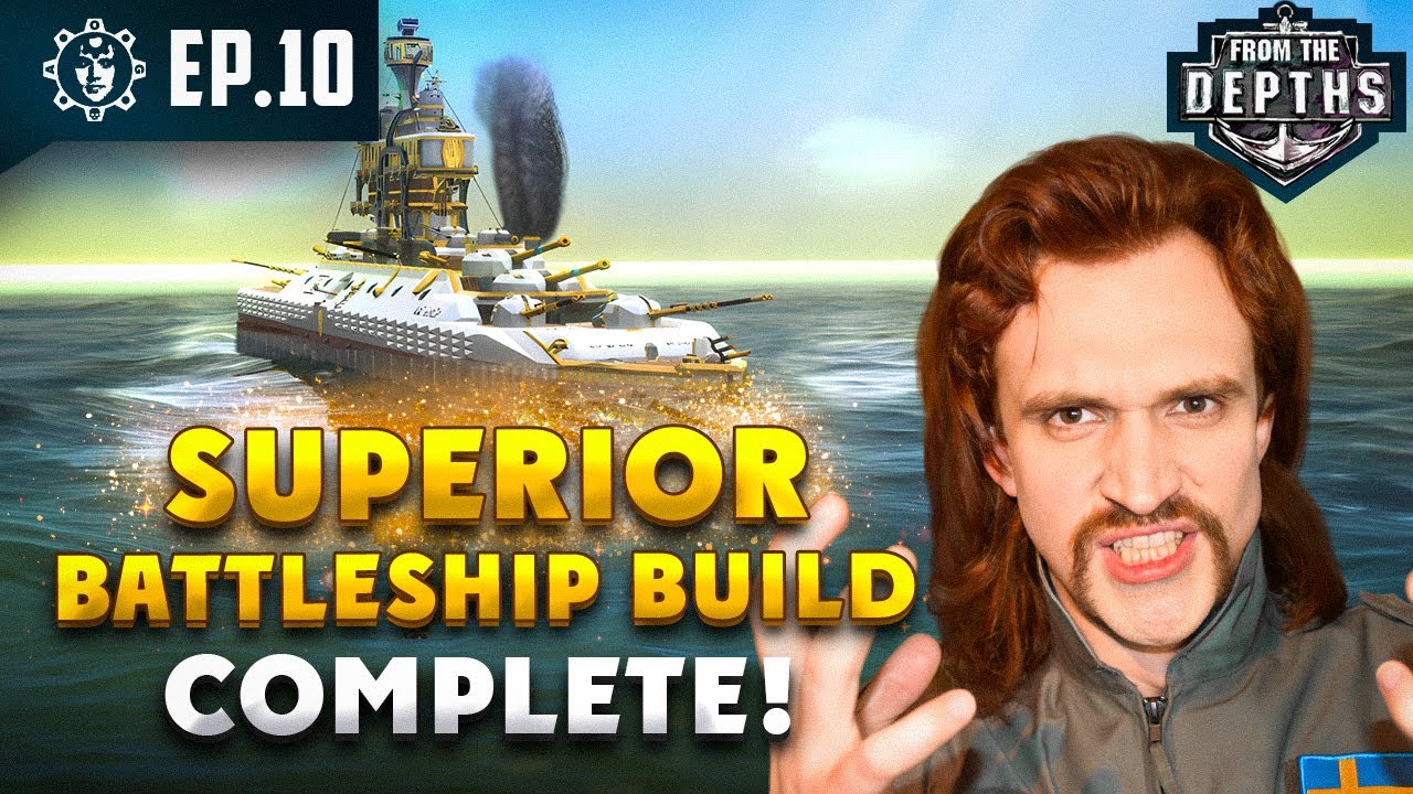 Building a Superior Battleship EP10: COMPLETE! | From the Depths - YouTube