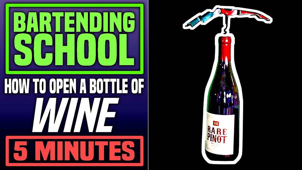How to Open a Bottle of Wine | Bartending School - YouTube