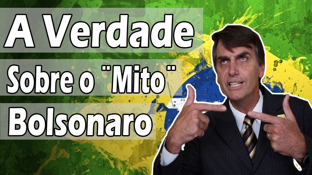 A verdade sobre o "MITO" Bolsonaro. - YouTube