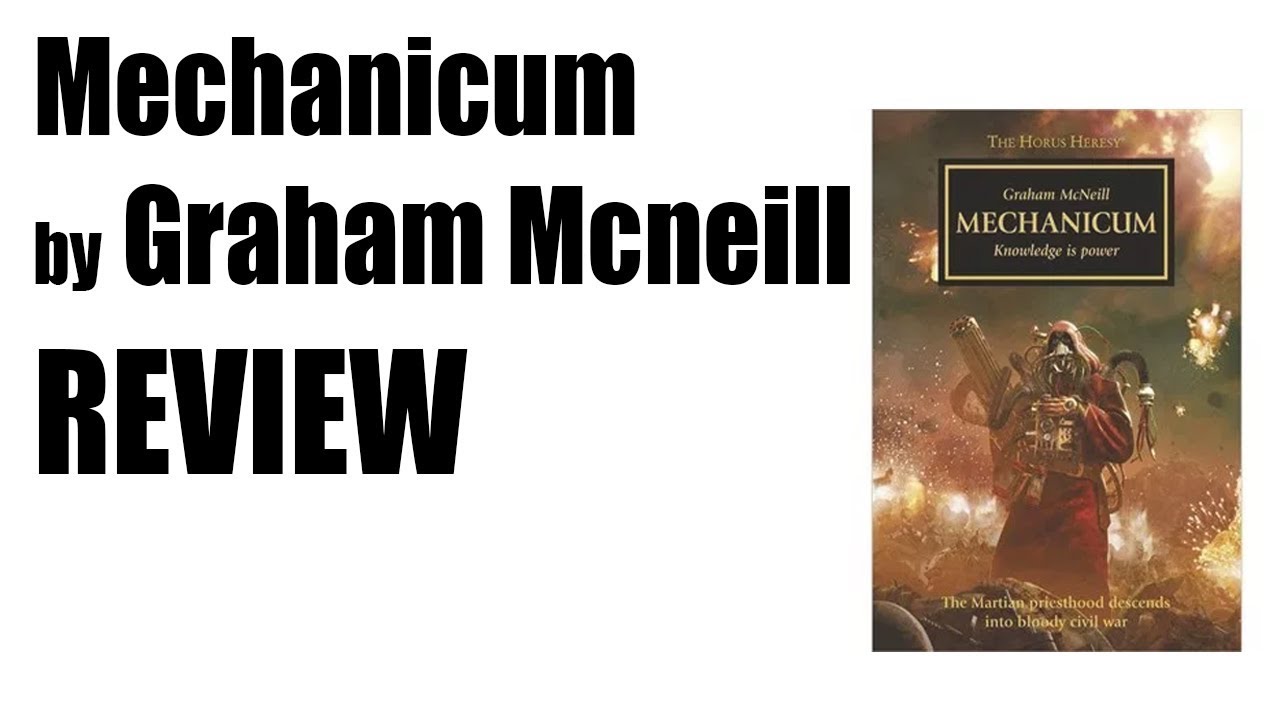 Mechanicum Graham Mcneill Horus Heresy book review, completely random ...