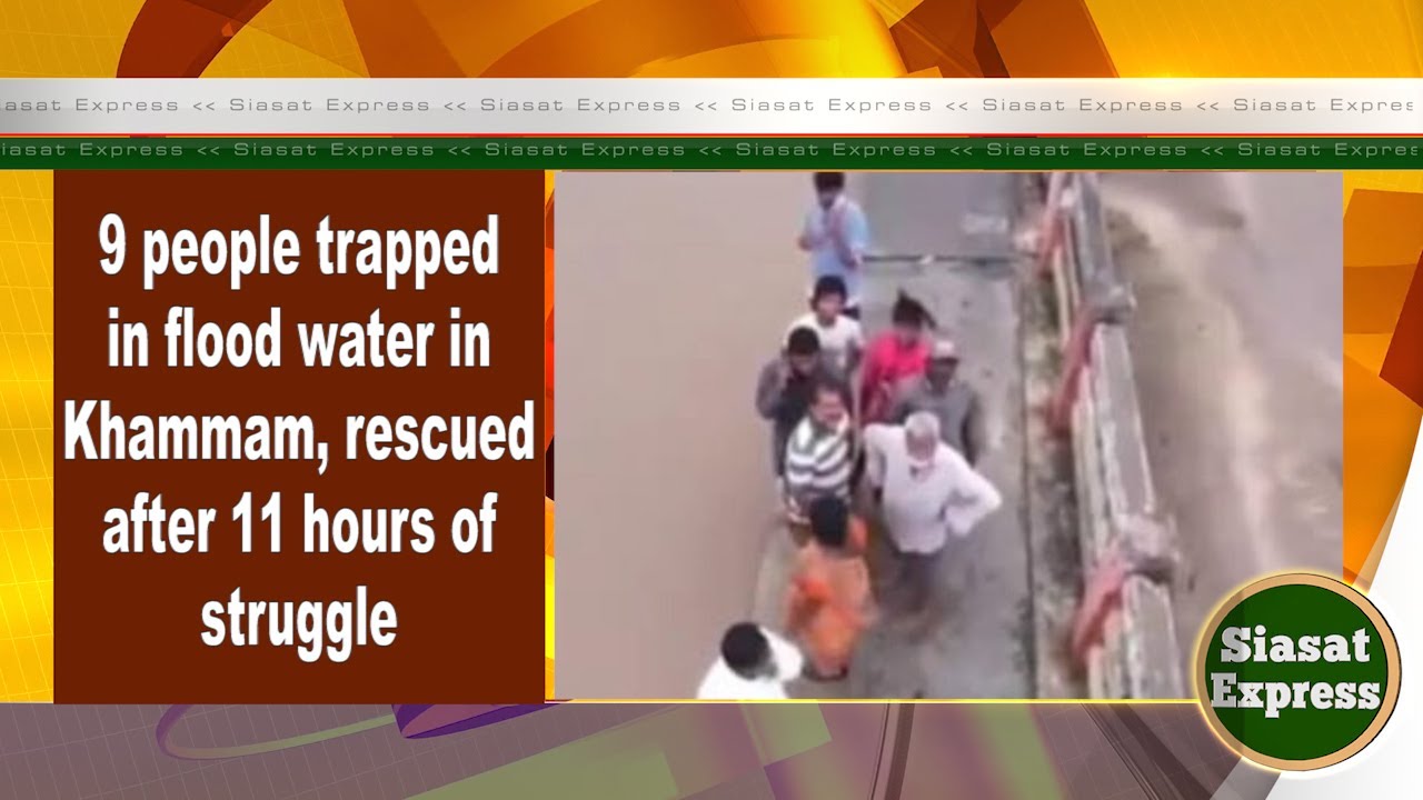 9 people trapped in flood water in Khammam, rescued after 11 hours of ...