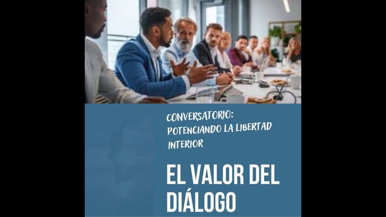 El Valor del Diálogo - YouTube