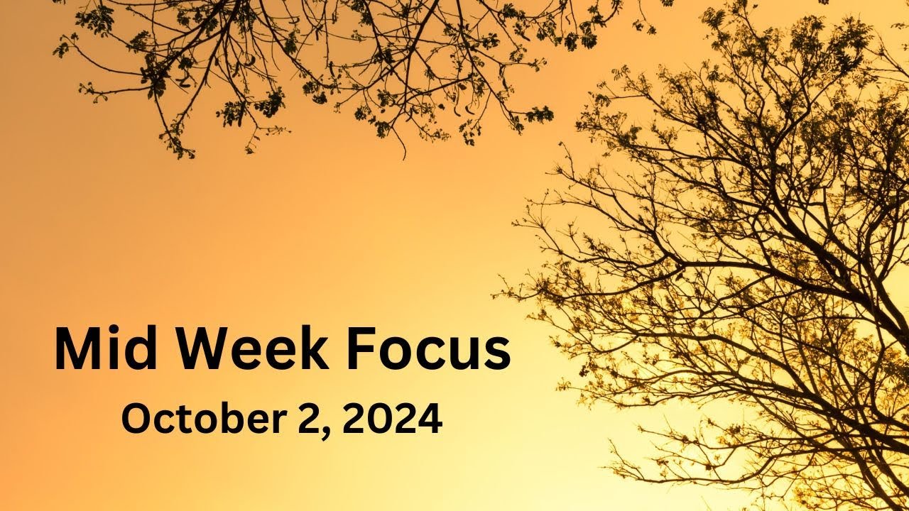 Mid Week Focus October 2, 2024 - YouTube
