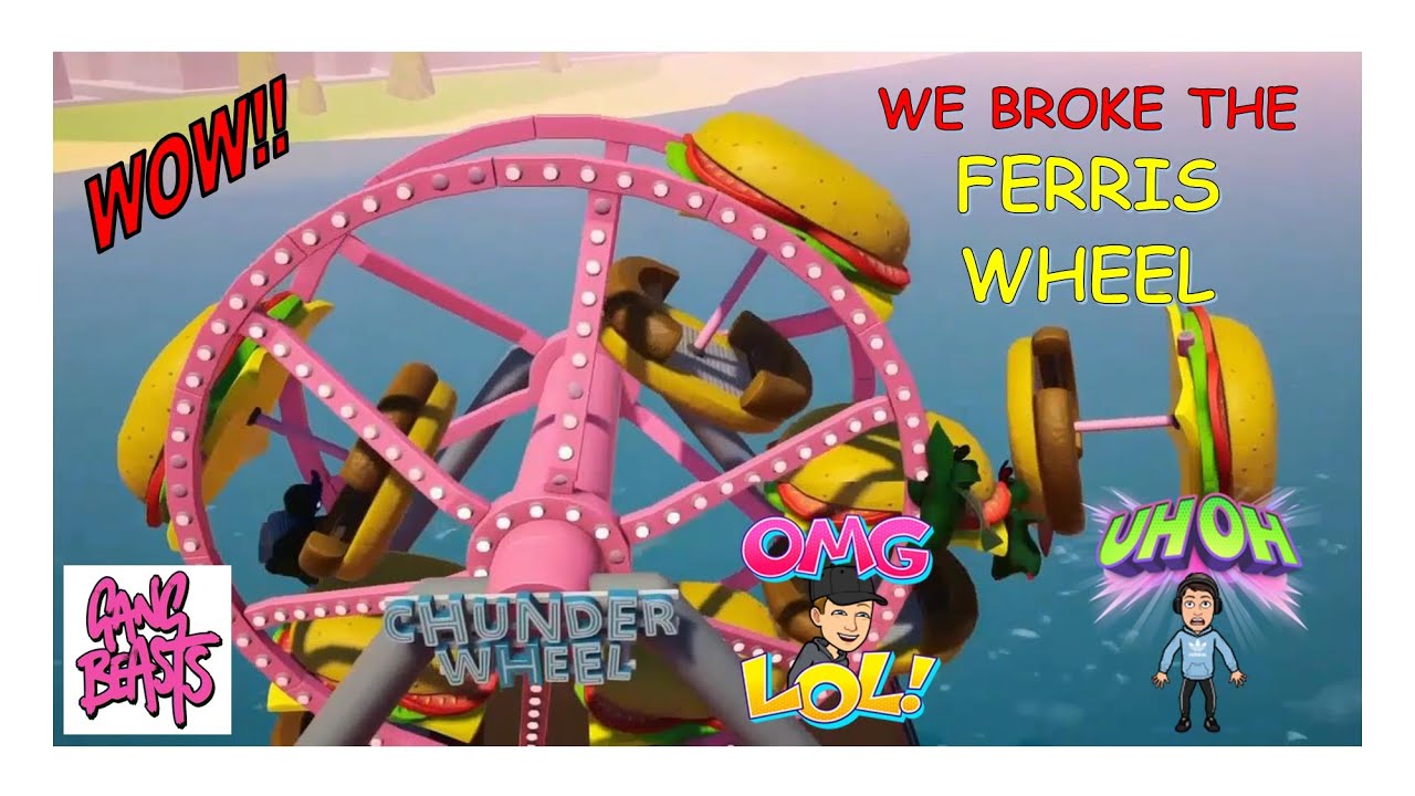 OMG! WE BROKE THE FERRIS WHEEL 🎡🎡🎡🎡 - FUNNY GANG BEASTS MOMENTS - YouTube