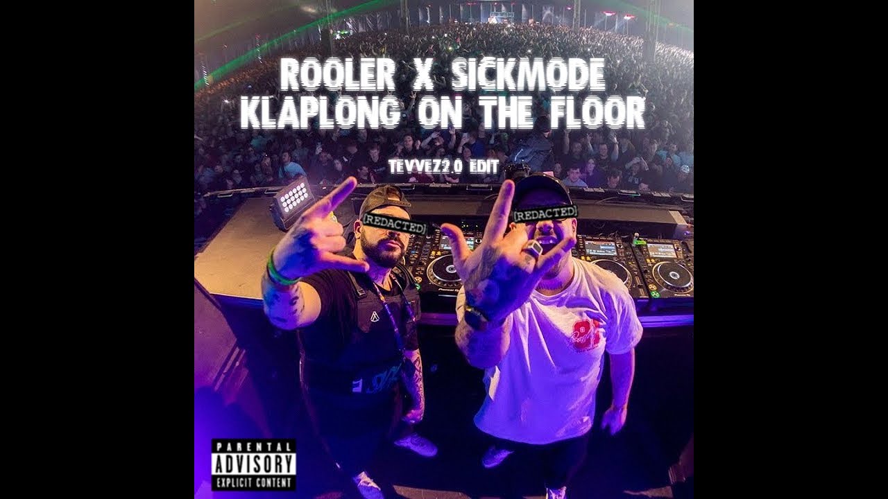 Rooler X Sickmode - Klaplong On The Floor - Tevvez2.0 Edit - YouTube