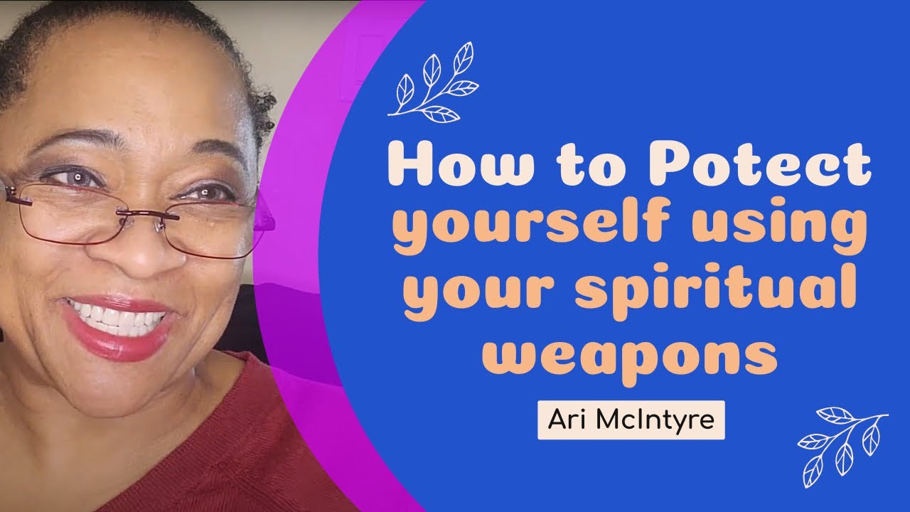 Protect your spiritual well being | What are spiritual weapons ...